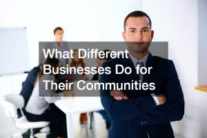 What Different Businesses Do for Their Communities - Biz Time Mastery